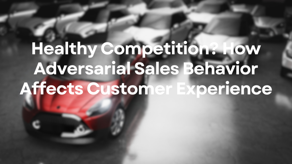 Healthy Competition? How Adversarial Sales Behavior Affects Customer ...