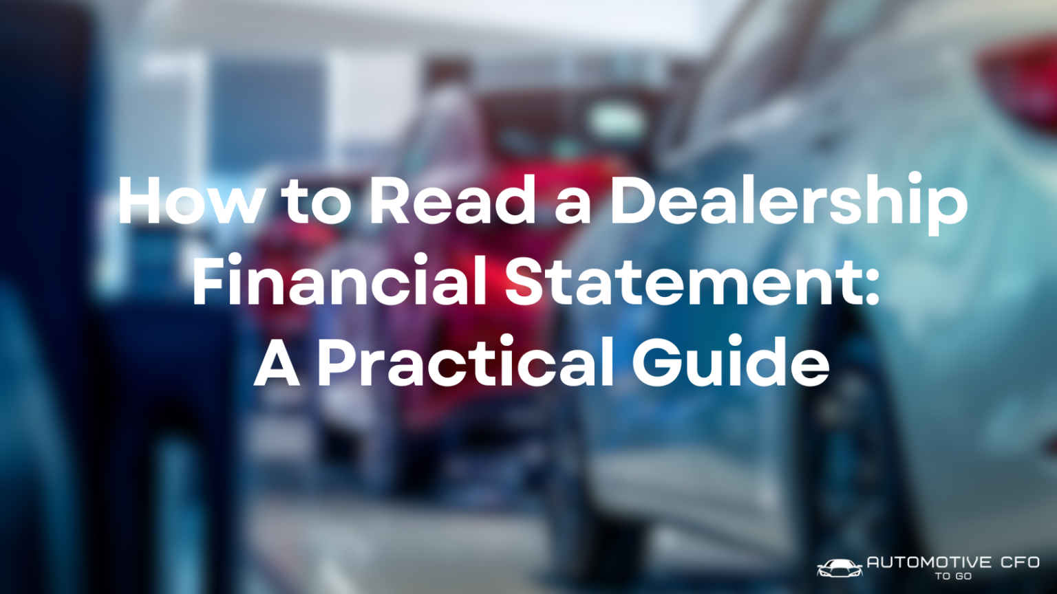 How to Read a Dealership Financial Statement: A Practical Guide - Kruse ...